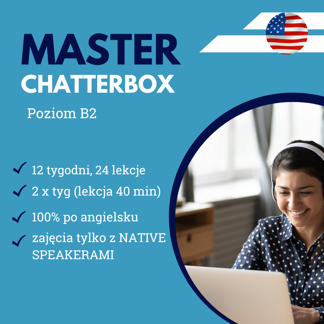 MASTER CHATTERBOX - kurs grupowy poziom B2 - Szkoła angielskiego online